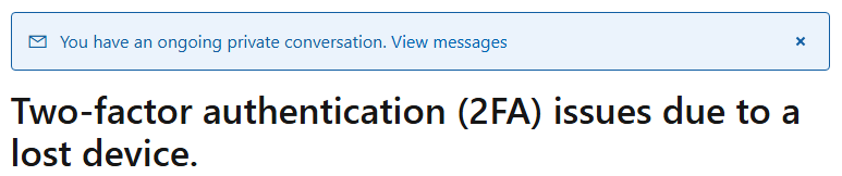 Two-factor authentication (2FA) issues due to a lost device ...