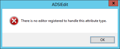 ADSIEdit There is no editor registered to handle this attribute type ...