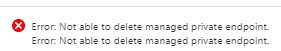 Azure Data Factory - Unable to Delete Private Endpoint - Microsoft Q&A