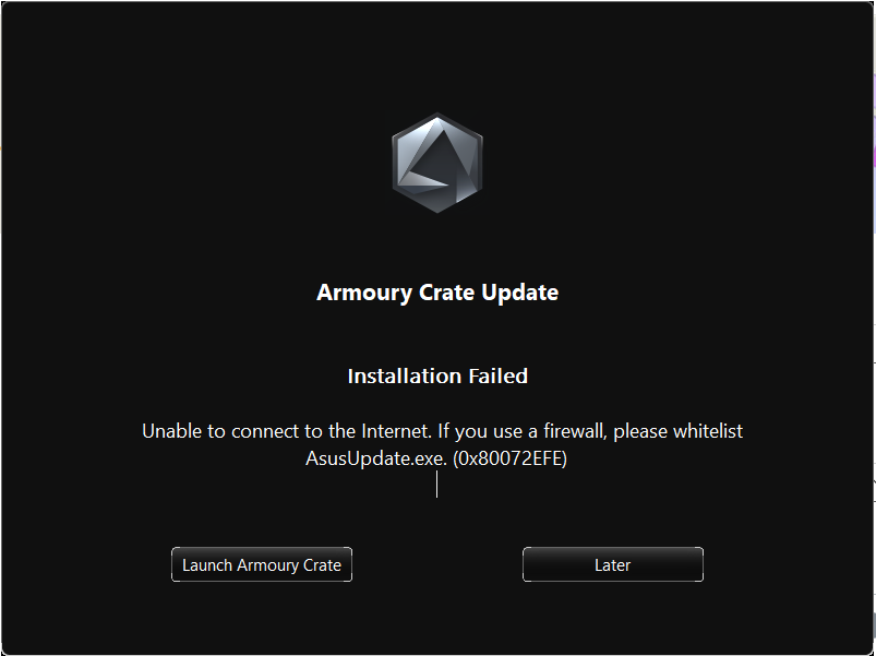 how do i fix armoury crate (0x80072EFE) error??? - Microsoft Q&A