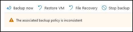 Error Message: "The associated backup policy is inconsistent" in Azure Backup. Need insights in ...