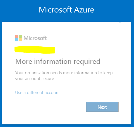Azure portal login page stuck on more information required - Microsoft Q&A