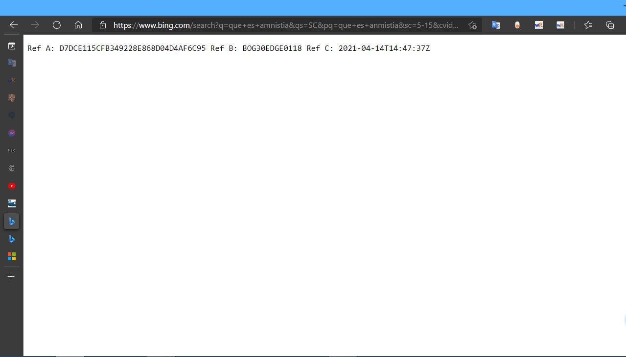 Al buscar en Bing me aparece Ref A: 075373C6600D4B9FB305BE80BA826A0B ...