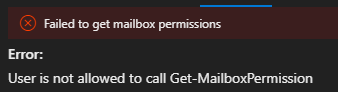 User is not allowed to call Get-RecipientPermission Even as a global admin - Microsoft Q&A