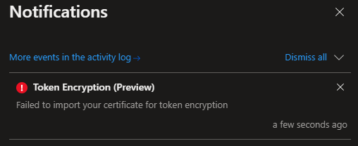 Failed to import your certificate for token encryption error message. - Microsoft Q&A
