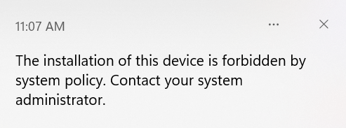 Error: The Installation of this device is forbidden by system policy ...