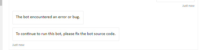 The Bot Encountered An Error Or Bug Bot Said To Continue To Run This Bot Please Fix The Bot