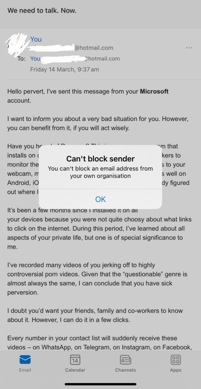 I just got an email from my own address “Hello pervert, I’ve sent this ...