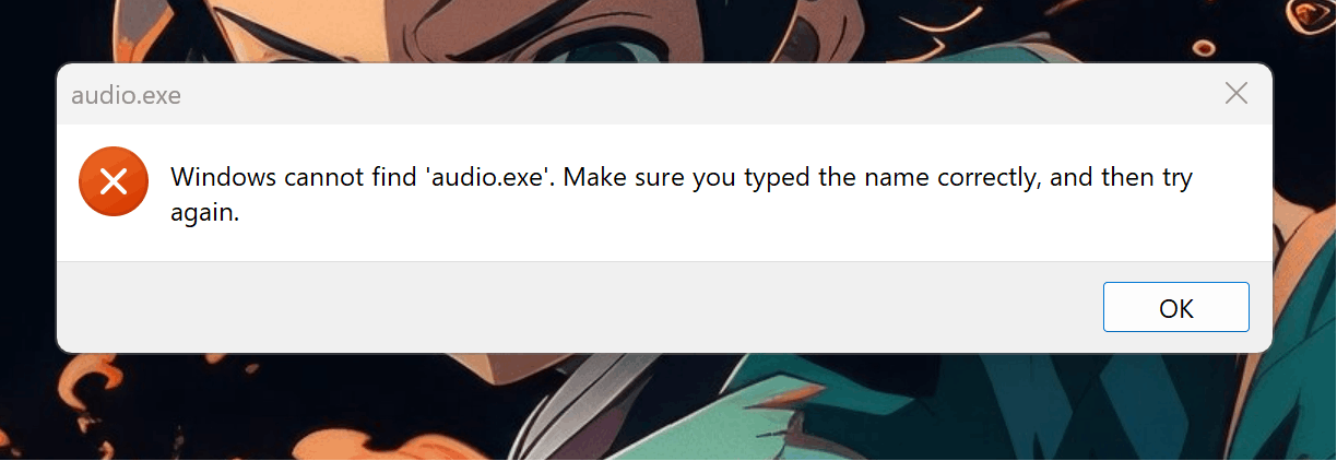 windows cannot find 'audio.exe' - Microsoft Q&A