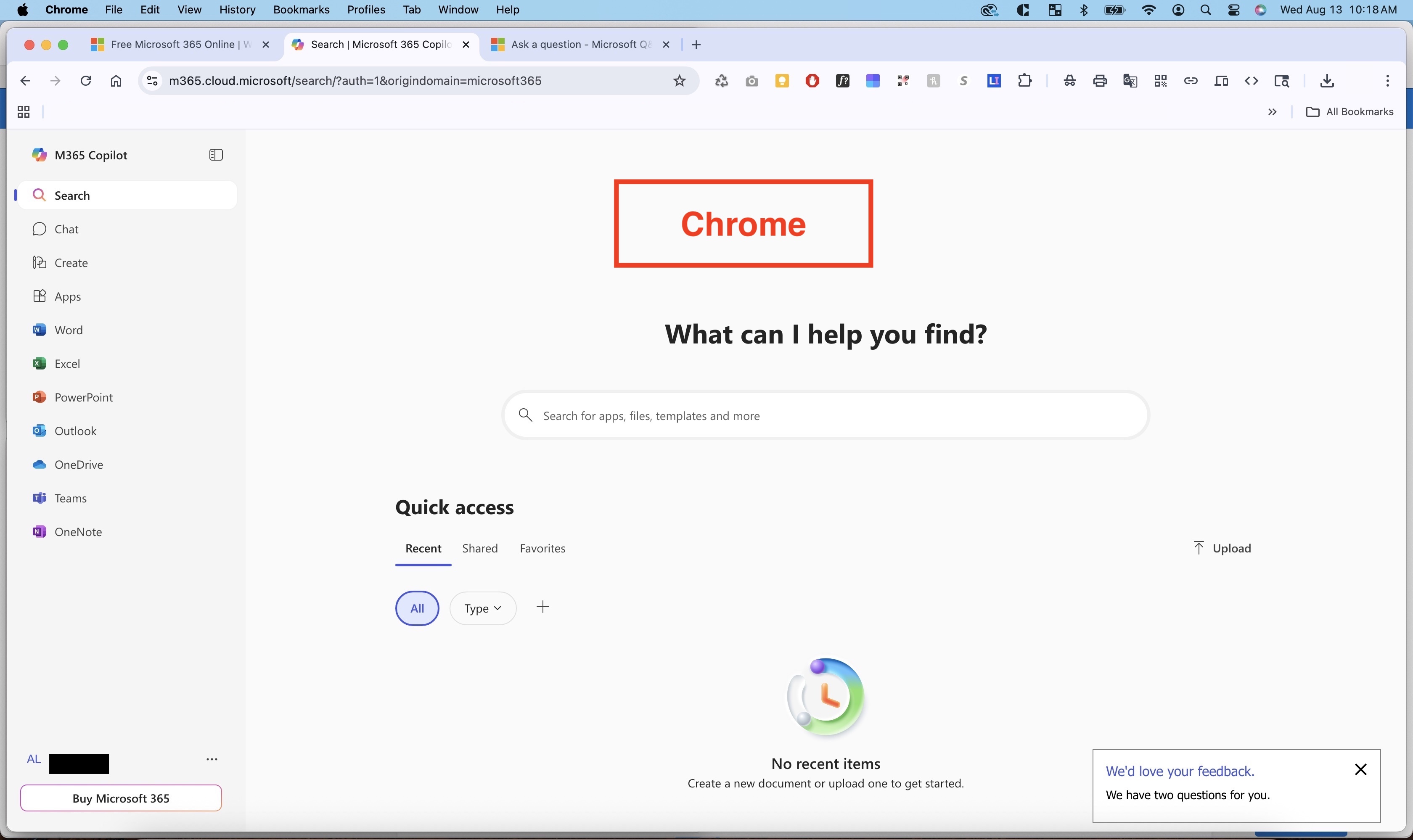 I have a Mac, I made an account for Microsoft 365, I signed in on Safari, Chrome, and the App ...