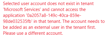 The account needs to be added as an external user in the tenant first ...
