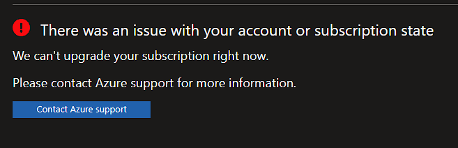 Subscription upgrade issue - Microsoft Q&A
