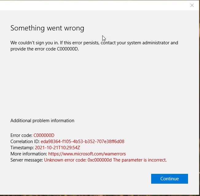 Something Went Wrong error code C000000D - Microsoft Q&A