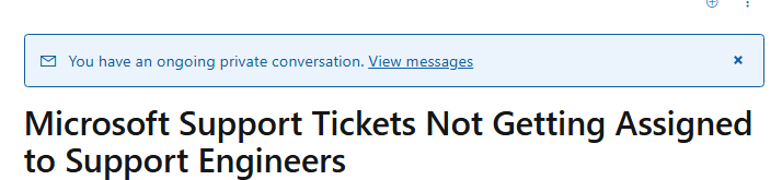 Microsoft Support Tickets Not Getting Assigned to Support Engineers ...