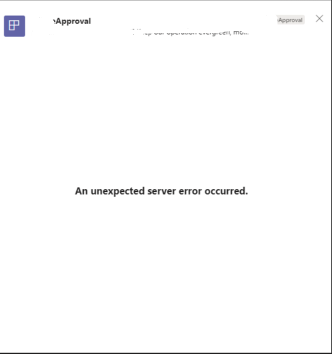 MS Team eapproval "An Unexpected error occured" - Microsoft Q&A