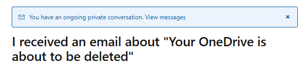 I received an email about "Your OneDrive is about to be deleted ...