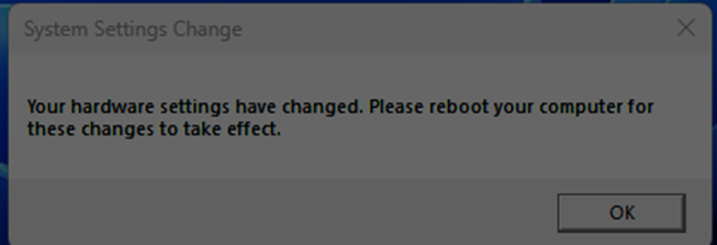 Hardware settings have changed need to reboot - Microsoft Q&A
