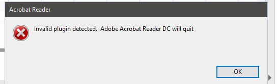 Invalid Plugin Detected . Adobe Acrobat reader Dc will quit ...