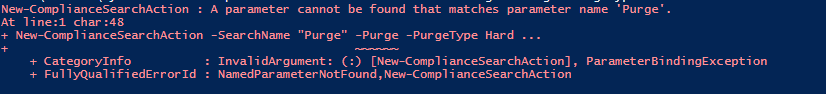 -Purge failing in New-ComplianceSearchAction in Local Powershell ...