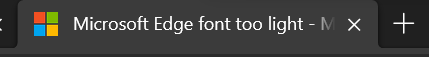 Microsoft Edge font too light - Microsoft Q&A