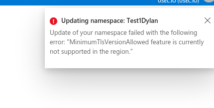 MinimumTLSAllowedVersion feature is not supported in your region ...