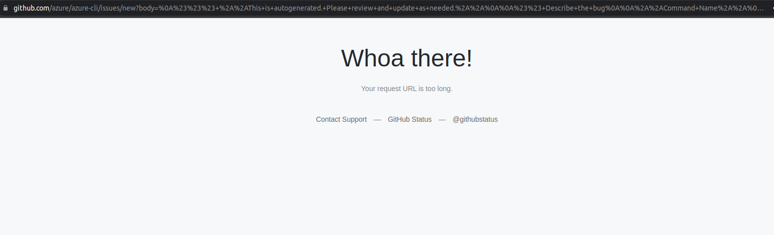 `az feedback` fails with "Your request URL is too long." - Microsoft Q&A