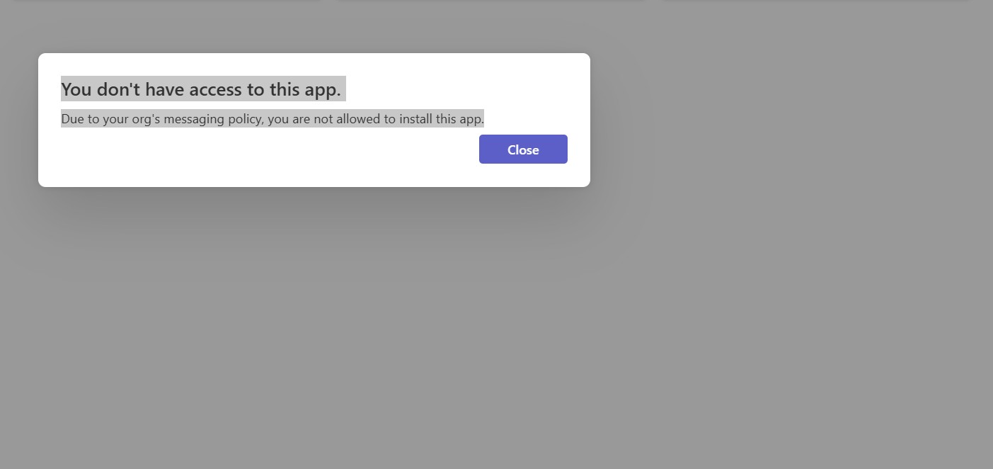 You don't have access to this app. Due to your org's messaging policy, you are not allowed to ...
